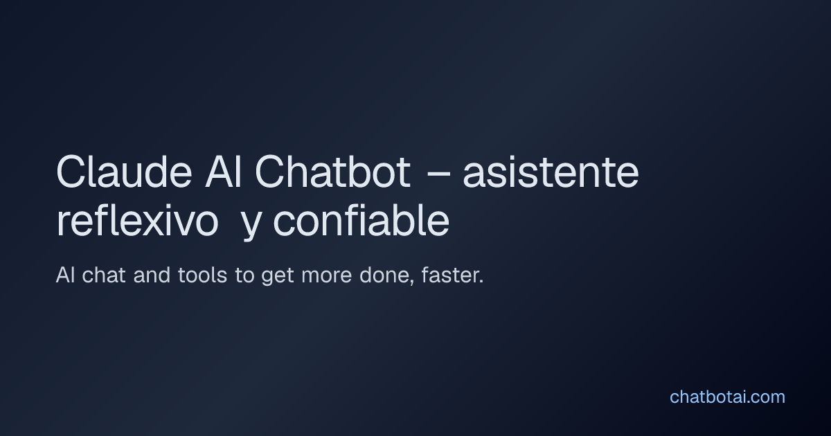 Claude AI Chatbot – asistente reflexivo y confiable