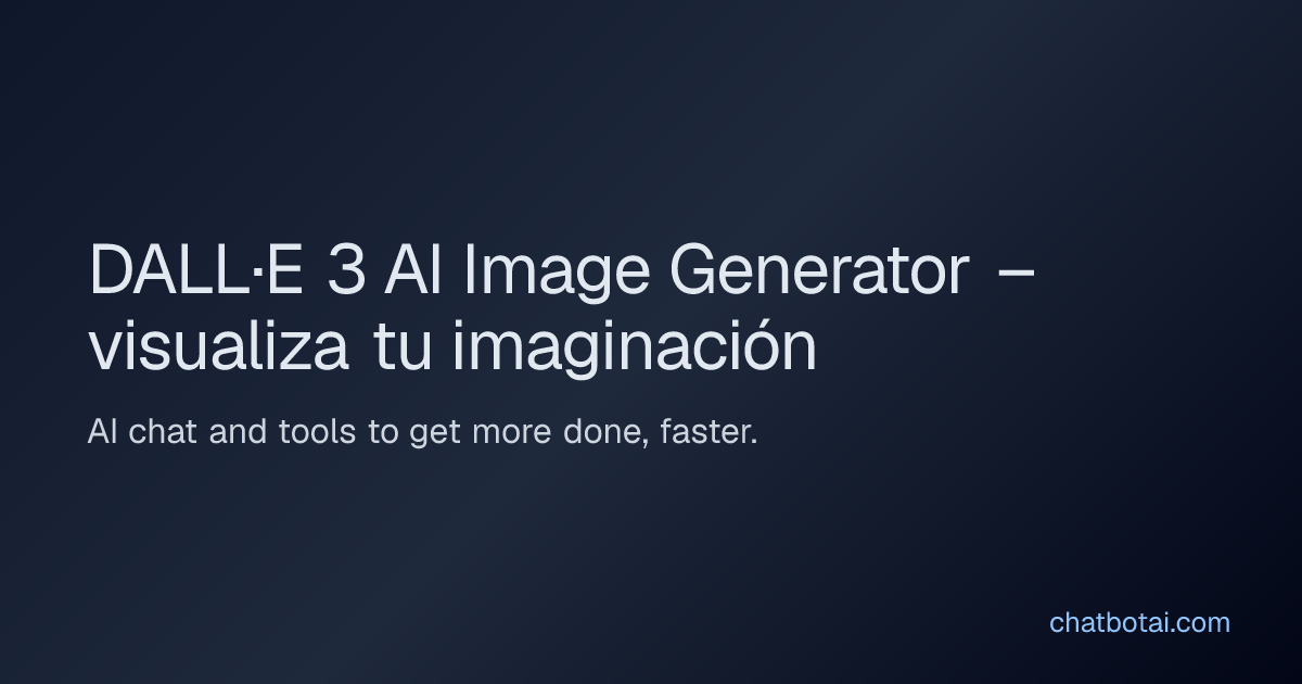 DALL·E 3 AI Image Generator – visualiza tu imaginación