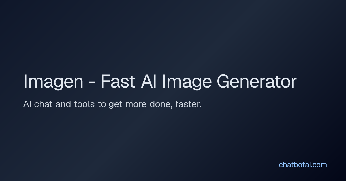 Imagen - Fast AI Image Generator