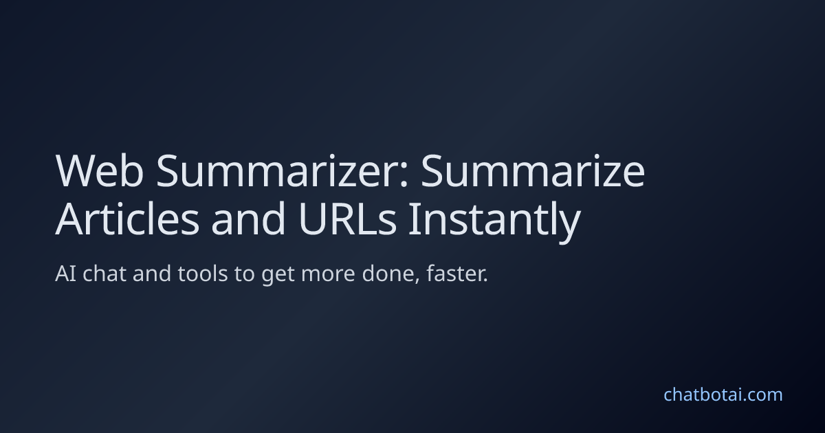 Web Summarizer: Summarize Articles and URLs Instantly